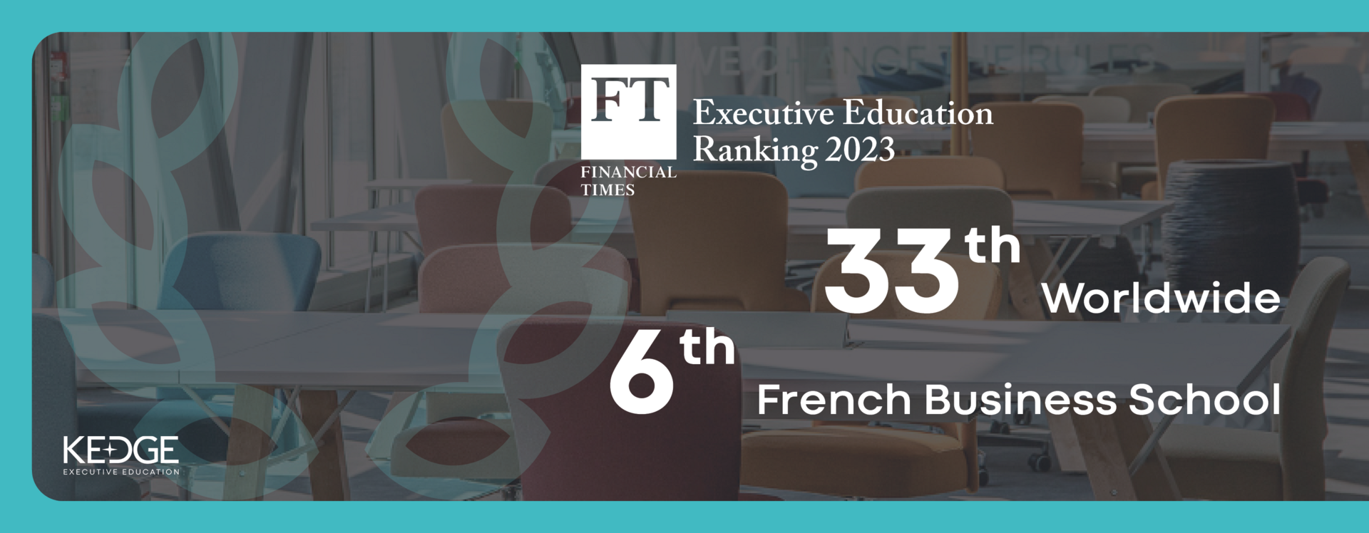 Financial Times Executive Education ranking 2023: KEDGE reaches 33rd ...